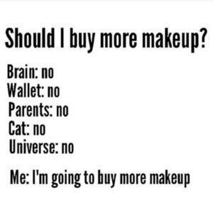 Hilarious Makeup Memes That Are Almost Too Relatable - Beauty with Hollie